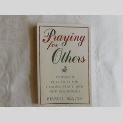 Praying for Others by Birrell Walsh (PB, 2003) – Friends of the ...